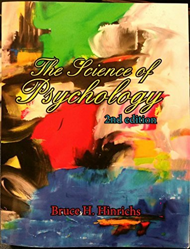 The Science of Psychology 2nd Ed. [2013] by Bruce H. Hinrichs | Goodreads
