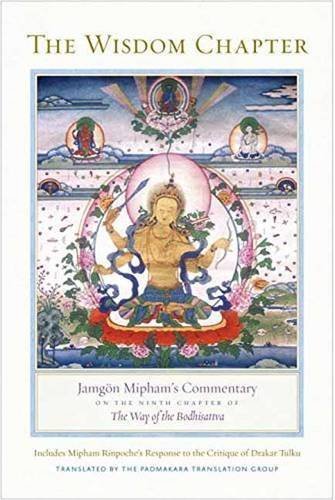 The Wisdom Chapter: Jamgön Mipham's Commentary on the Ninth Chapter of ...
