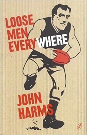 Loose Men Everywhere by John Harms | Goodreads