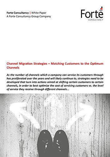 Channel Migration Strategies - Matching Customers to the Optimum Channels by Forte Consultancy ...