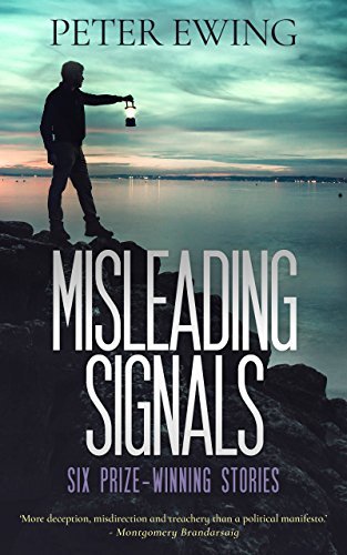 Misleading Signals: Six Prize-winning Stories by Peter Ewing | Goodreads