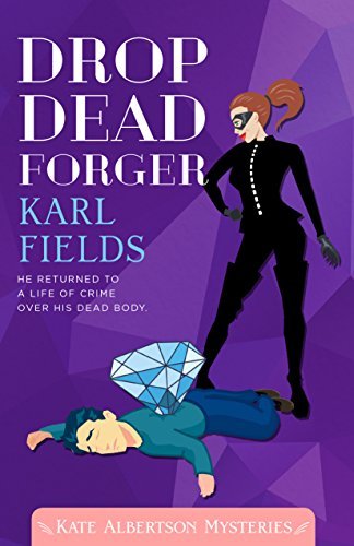 Drop Dead Forger: An Addictive Cozy Mystery by Karl Fields | Goodreads
