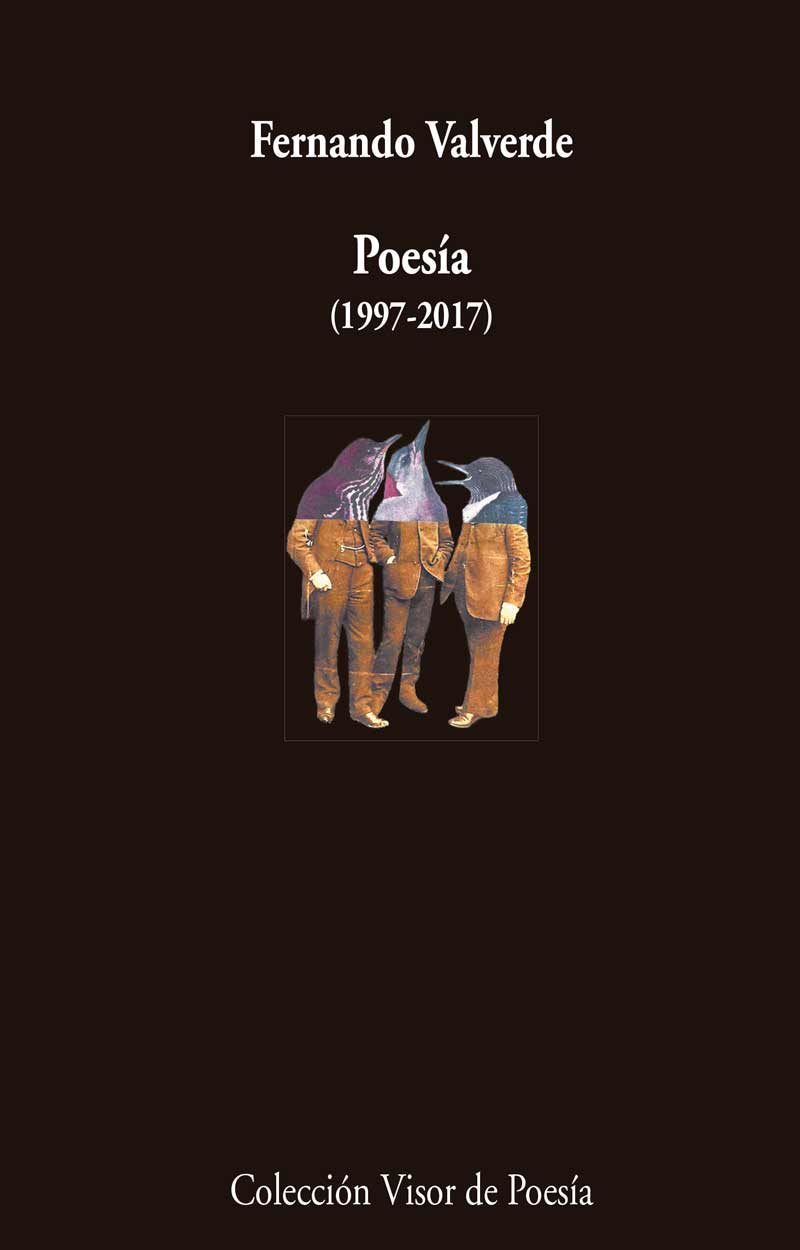 Poesía (1997-2017) by Fernando Valverde | Goodreads