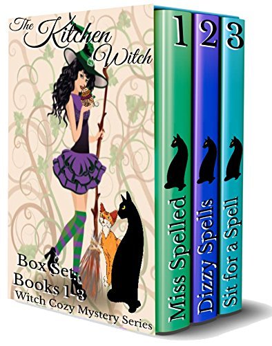 The Kitchen Witch Box Set Books 1-3: Miss Spelled / Dizzy Spells / Sit ...