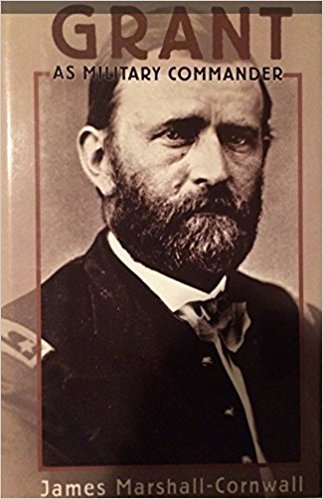 Grant as military commander by James Marshall-Cornwall | Goodreads