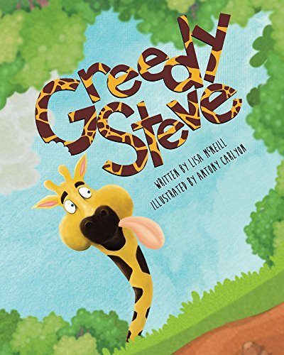 Greedy Steve by Lisa McNeill | Goodreads