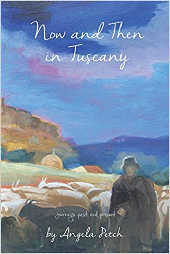 Now and Then In Tuscany by Angela Petch | Goodreads
