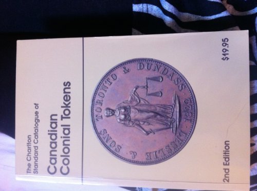 The Charlton Standard Catalogue of Canadian Colonial Tokens by W.K ...