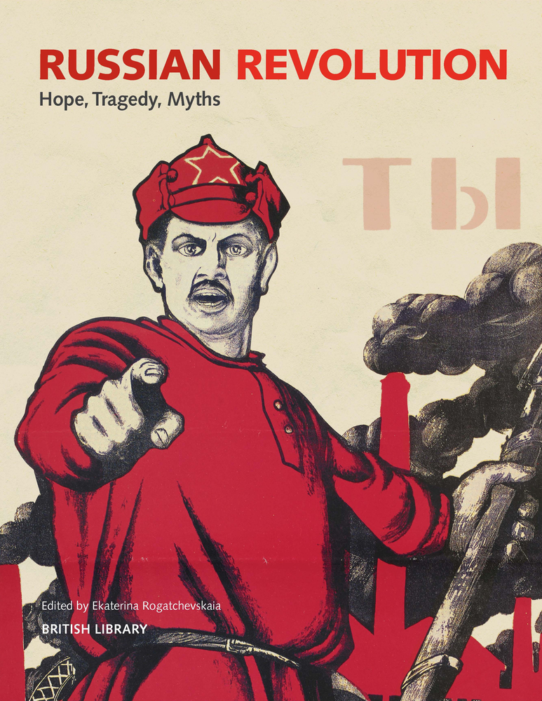 Russian Revolution: Hope, Tragedy, Myths by Ekaterina Rogatchevskaia ...