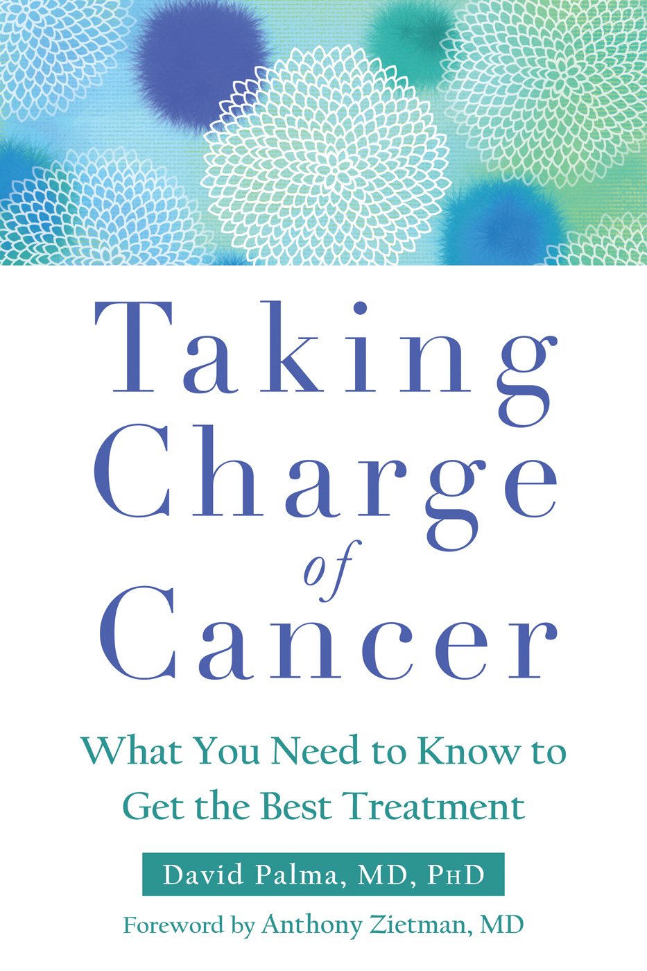 Taking Charge of Cancer: What You Need to Know to Get the Best ...