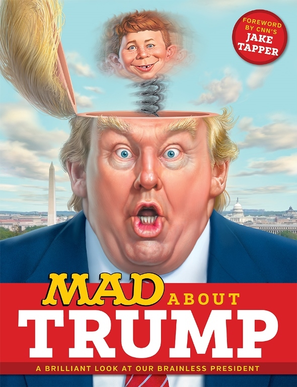 MAD About Trump: A Brilliant Look at Our Brainless President by Various ...
