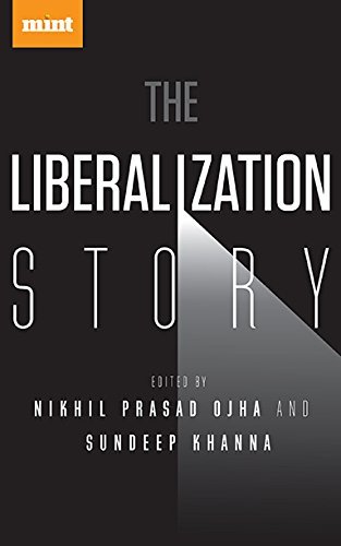 The Liberalization Story [Hardcover] [Jan 01, 2017] Nikhil Prasad Ojha ...