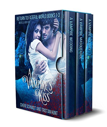 The Fateful Vampire Novellas : Box Set by Cheri Schmidt | Goodreads