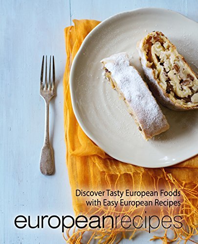 European Recipes: Discover Tasty European Foods with Easy European ...