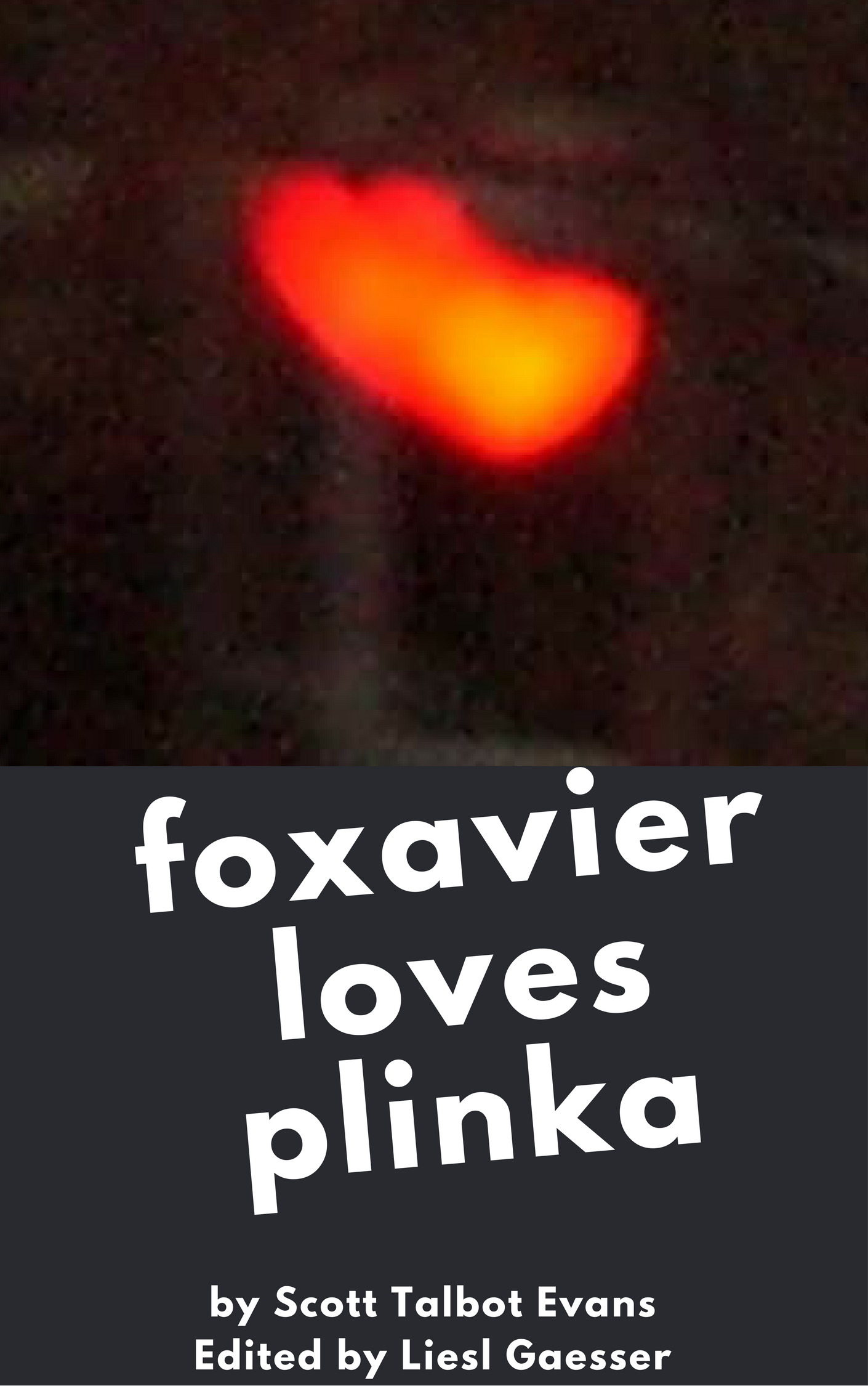 Foxavier Loves Plinka by Scott Talbot Evans | Goodreads