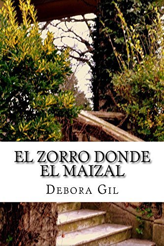 El zorro donde el maizal (Spanish Edition) by Debora Gil | Goodreads