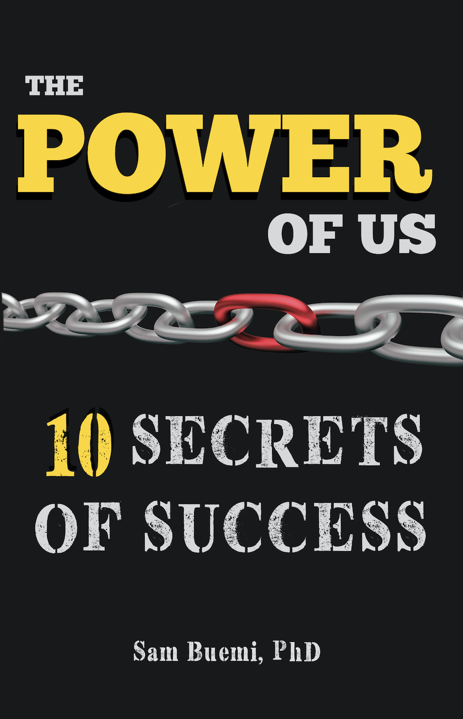 The Power of Us: 10 Secrets of Success by Sam Buemi | Goodreads