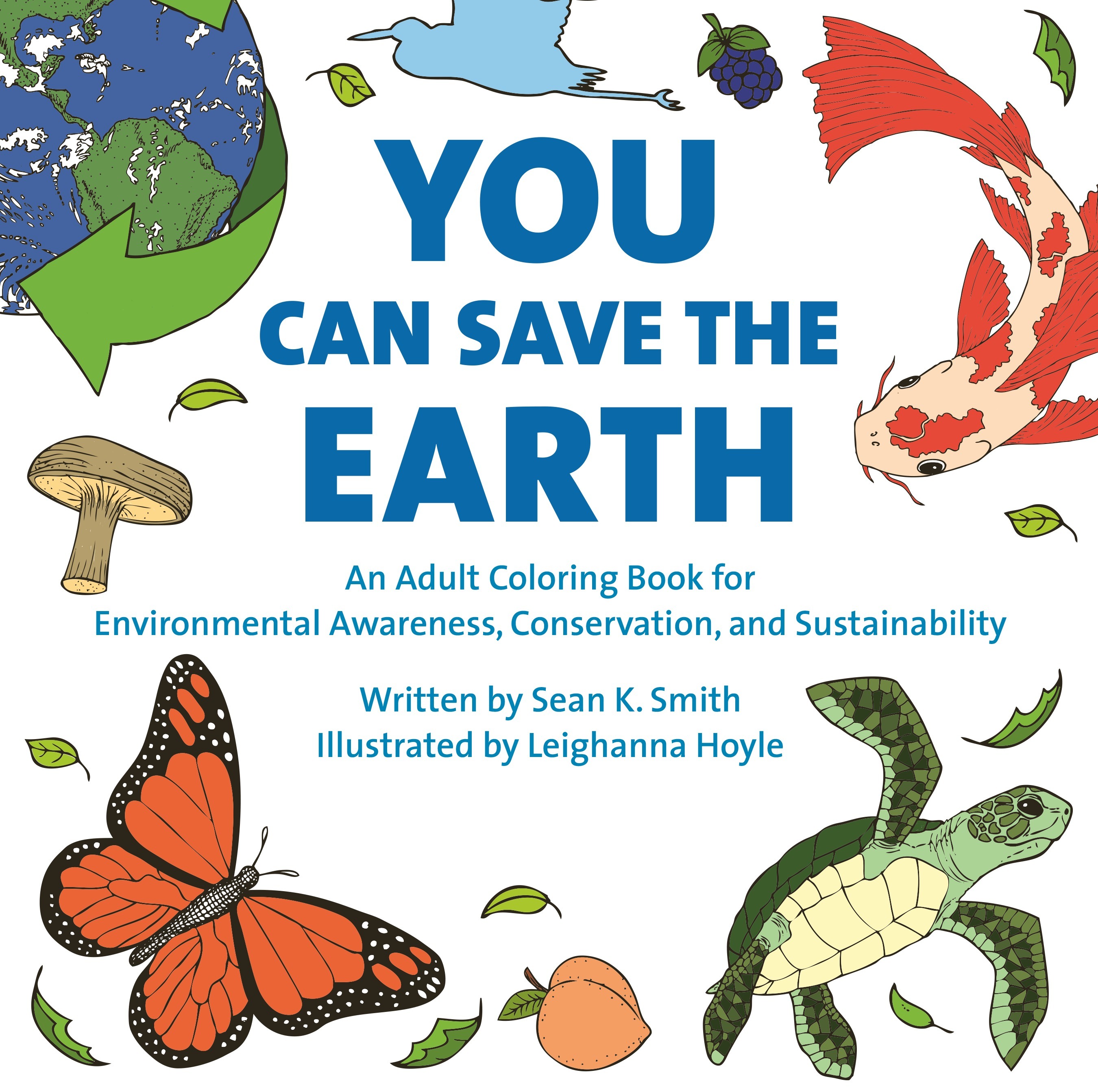 You Can Save the Earth by Sean K. Smith | Goodreads