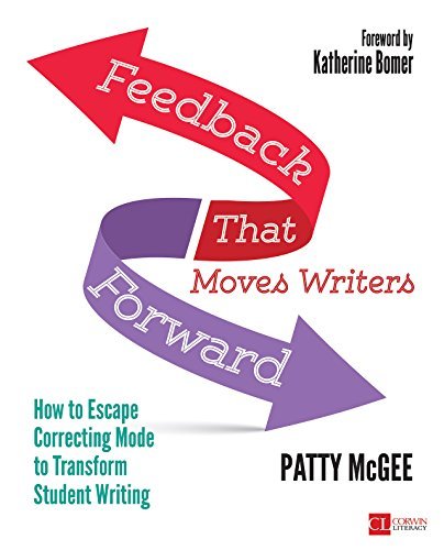 Feedback That Moves Writers Forward: How to Escape Correcting Mode to ...