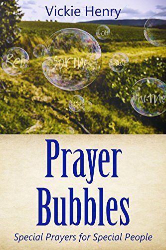 Prayer Bubbles: Special Prayers for Special People by Vickie Henry ...