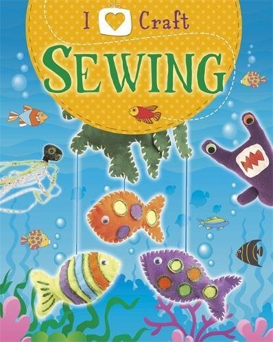 Sewing (I Love Craft) by Rita Storey | Goodreads