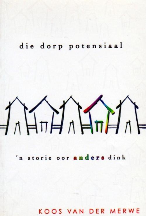 Die dorp Potensiaal by Koos van der Merwe | Goodreads