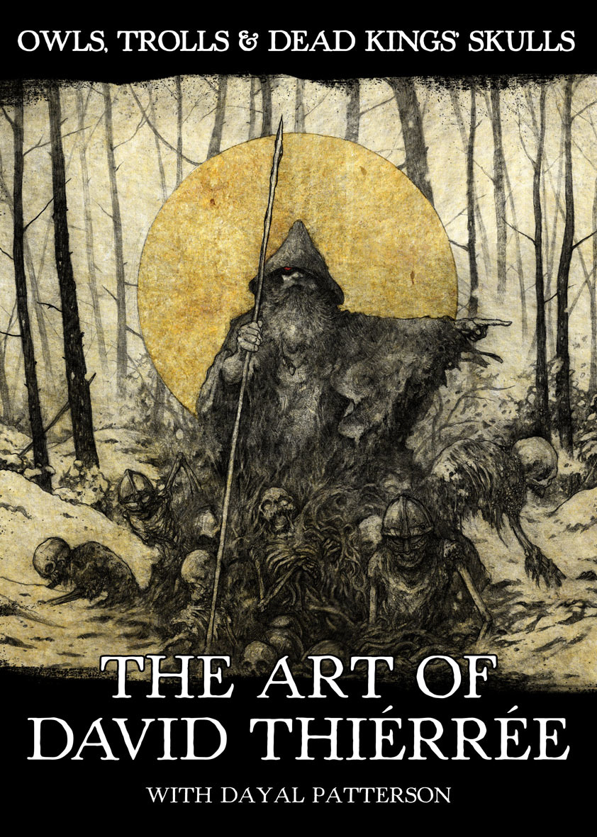Owls, Trolls & Dead King's Skulls: The Art Of David Thiérrée by Dayal ...