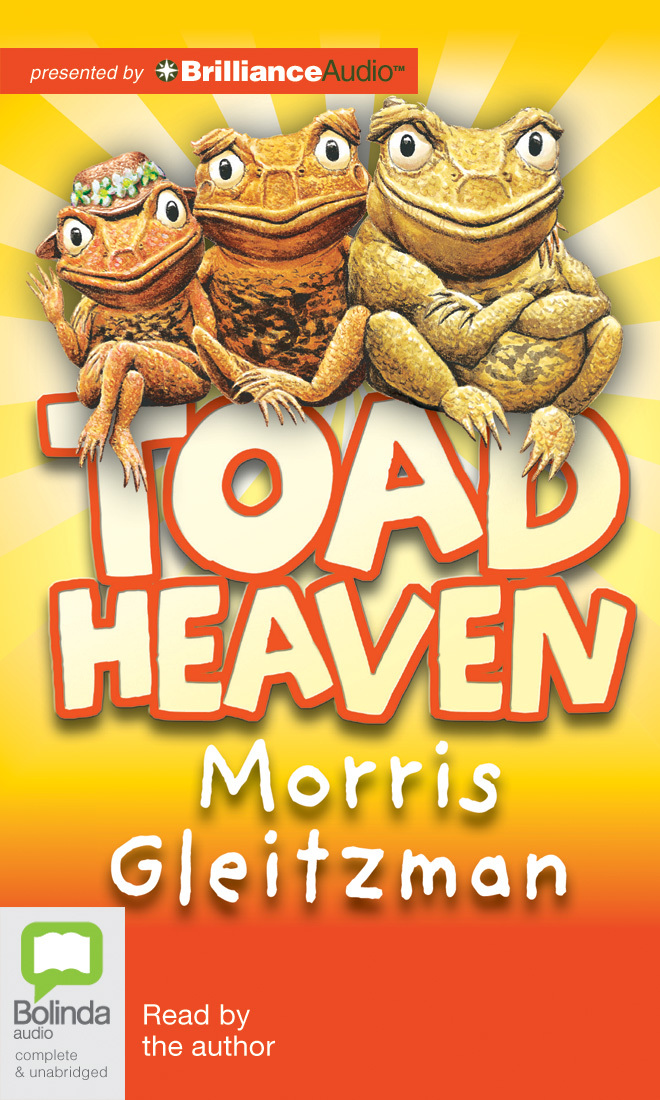 Toad Heaven (Toad Series, 2) by Morris Gleitzman | Goodreads