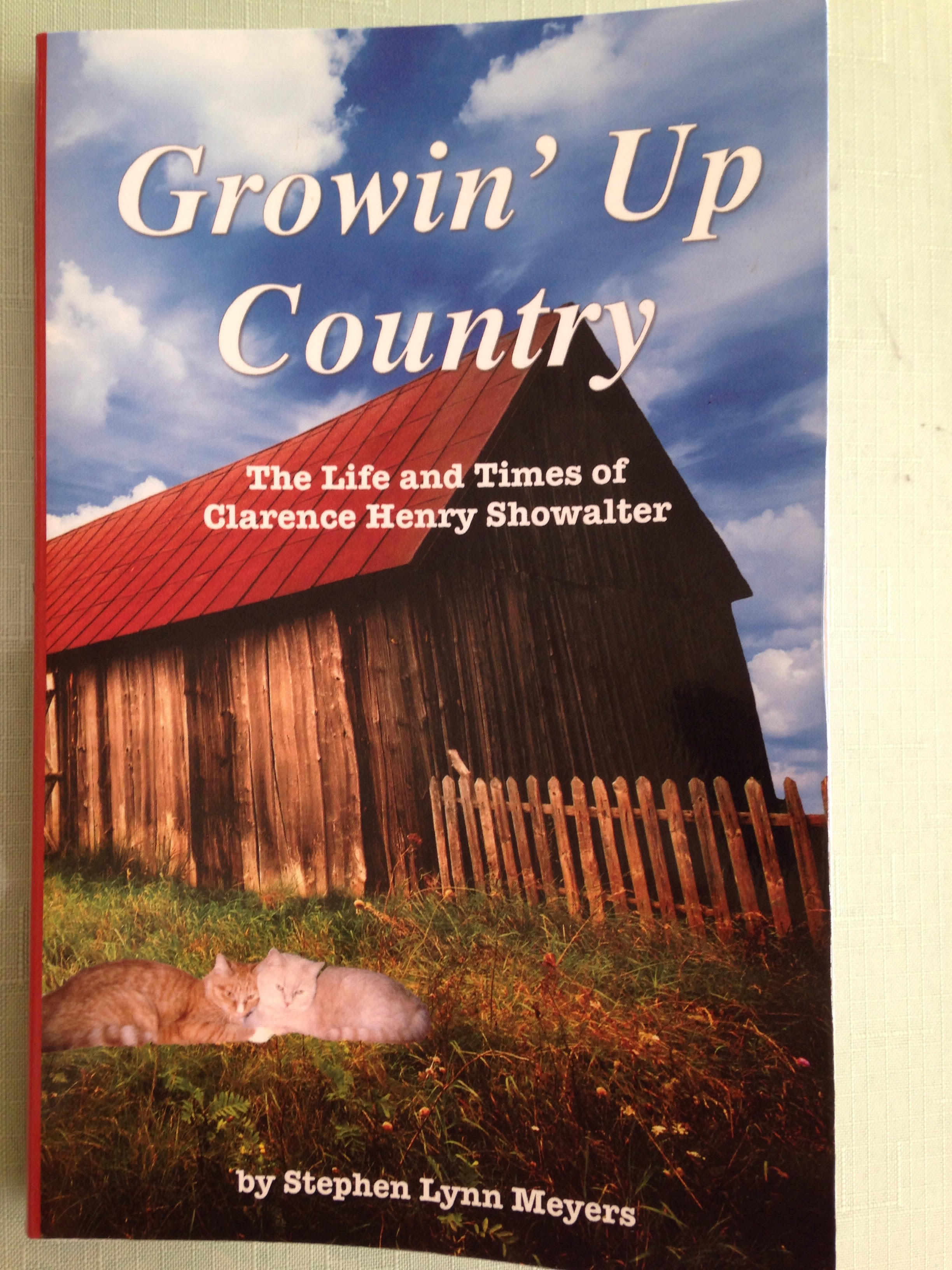 Growin' Up Country The Life and Times of Clarence Henry Showalter by ...