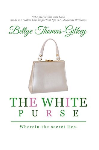 The White Purse: Wherein the Secret Lies by Bettye Thomas-Gilkey ...