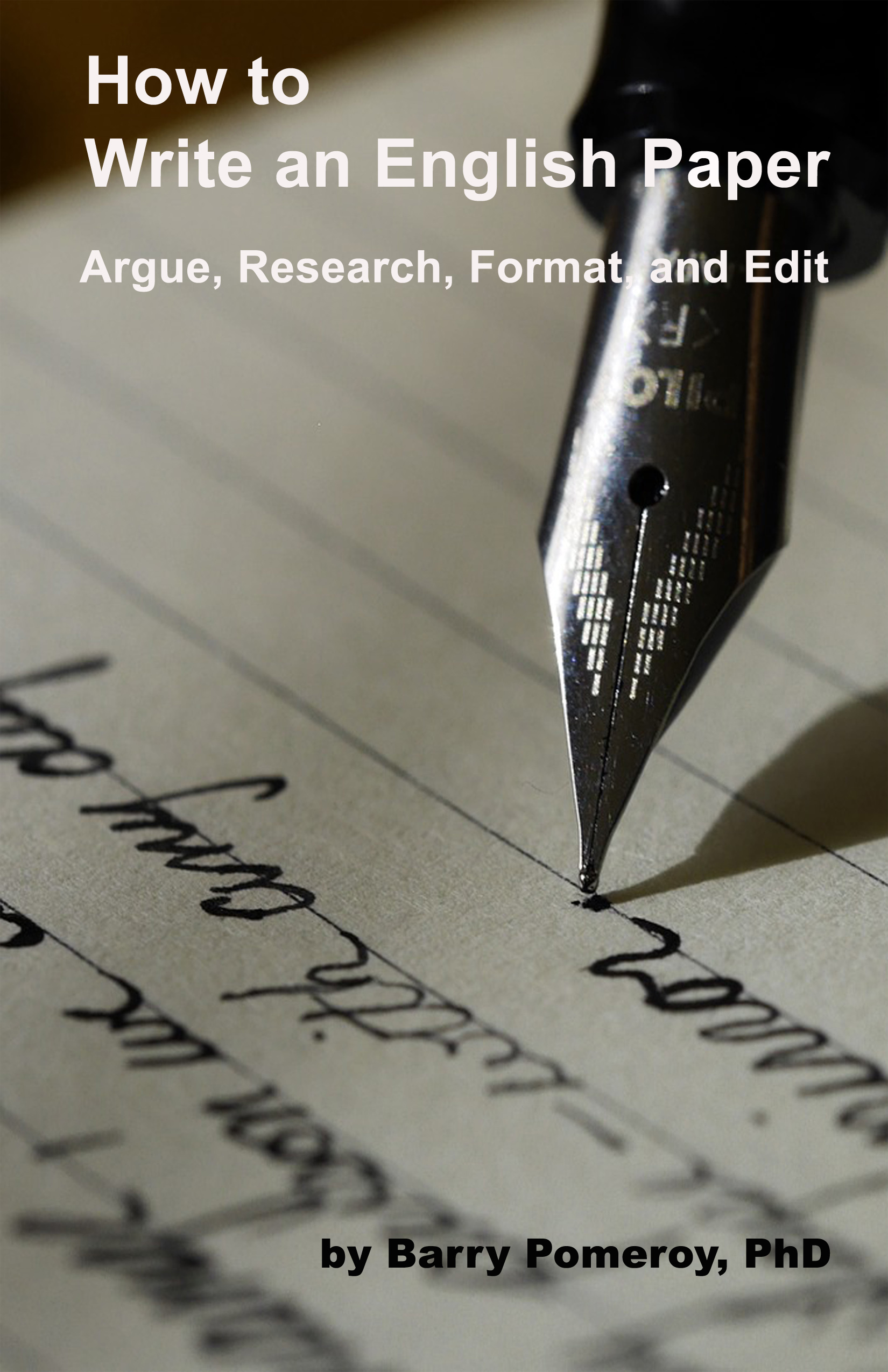 How to Write an English Paper: Argue, Research, Format, and Edit by ...