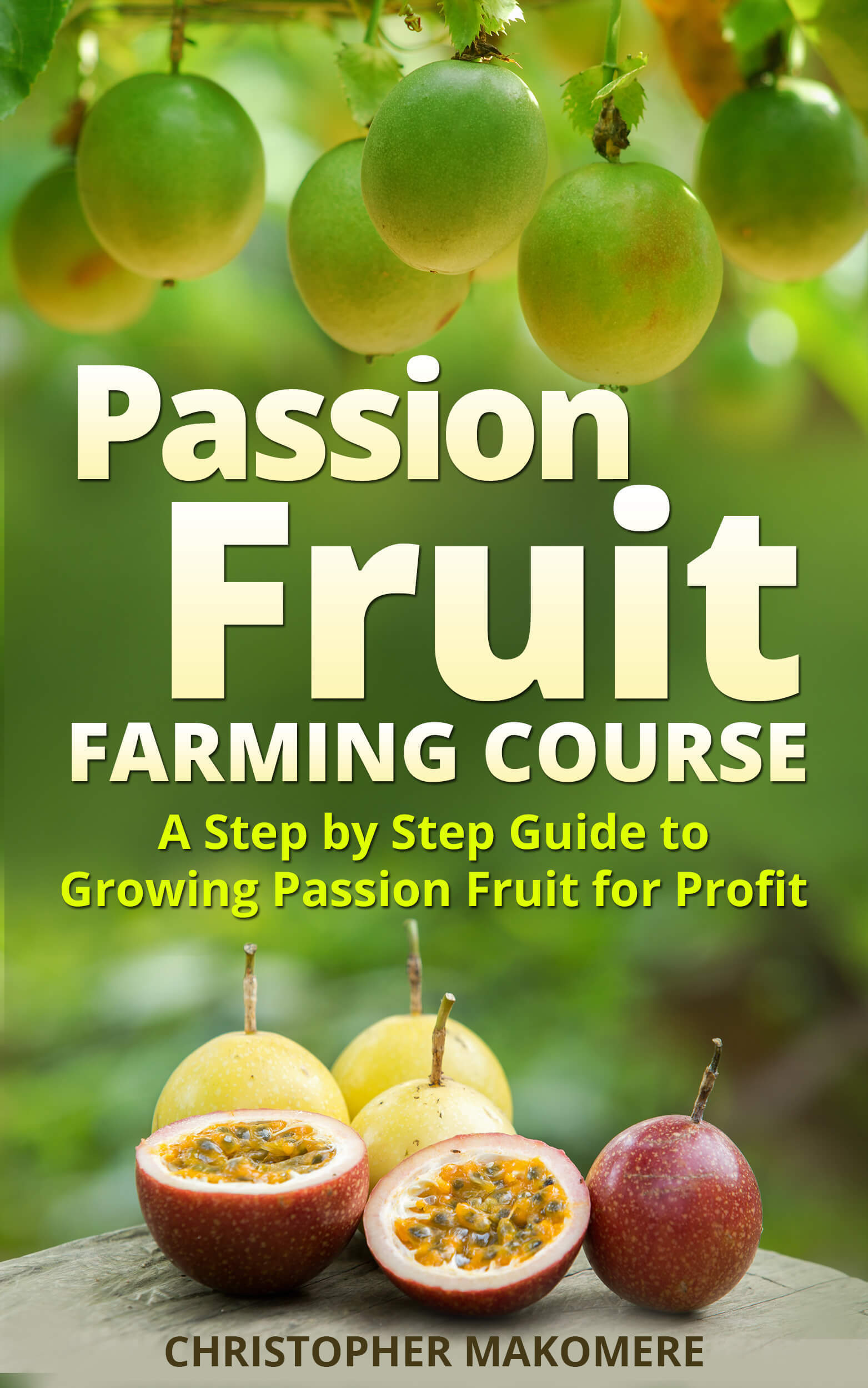 Passion Fruit Farming: A Step by Step Guide to Growing Passion Fruit ...