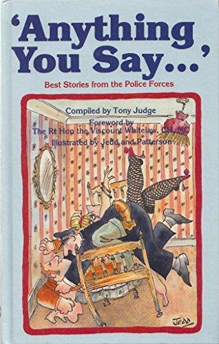 "Anything You Say ..." by Tony Judge | Goodreads