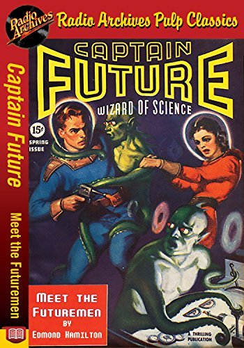 Captain Future - Meet the Futuremen by Edmond Hamilton | Goodreads