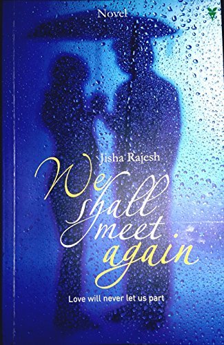 We Shall Meet Again by Jisha Rajesh | Goodreads