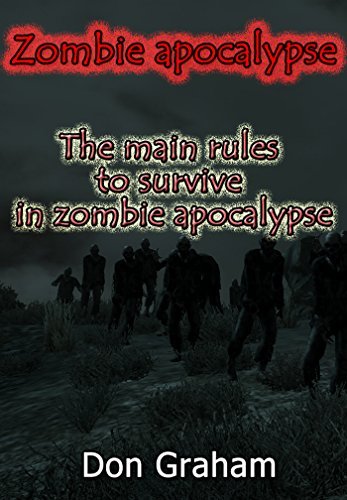 Zombie apocalypse: The main rules to survive in zombie apocalypse by ...