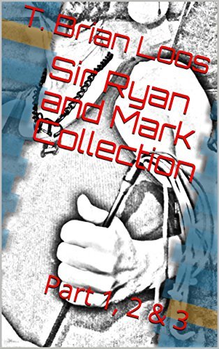 Sir Ryan and Mark: Collection 1 - 7 by T. Brian Loos | Goodreads