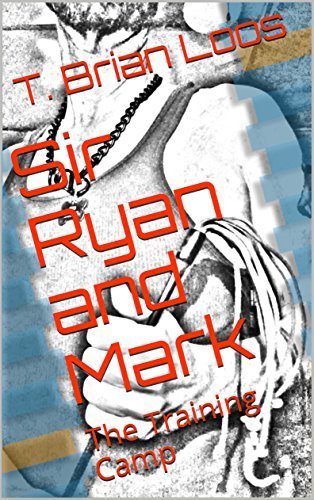 Sir Ryan and Mark - 3: The Training Camp by T. Brian Loos | Goodreads
