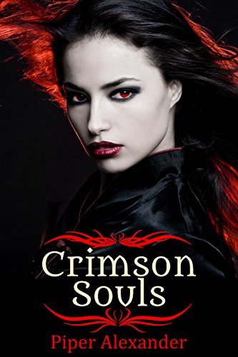 Crimson Souls: A Vampire Urban Fantasy by Piper Alexander | Goodreads