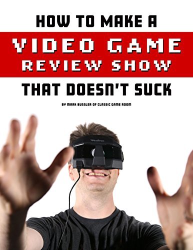 How To Make A Video Game Review Show That Doesn't Suck by Mark Bussler ...