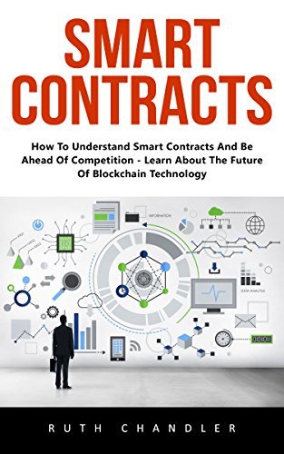 Smart Contracts: How To Understand Smart Contracts And Be Ahead Of ...