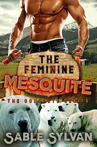 The Feminine Mesquite: The Complete Series by Sable Sylvan | Goodreads