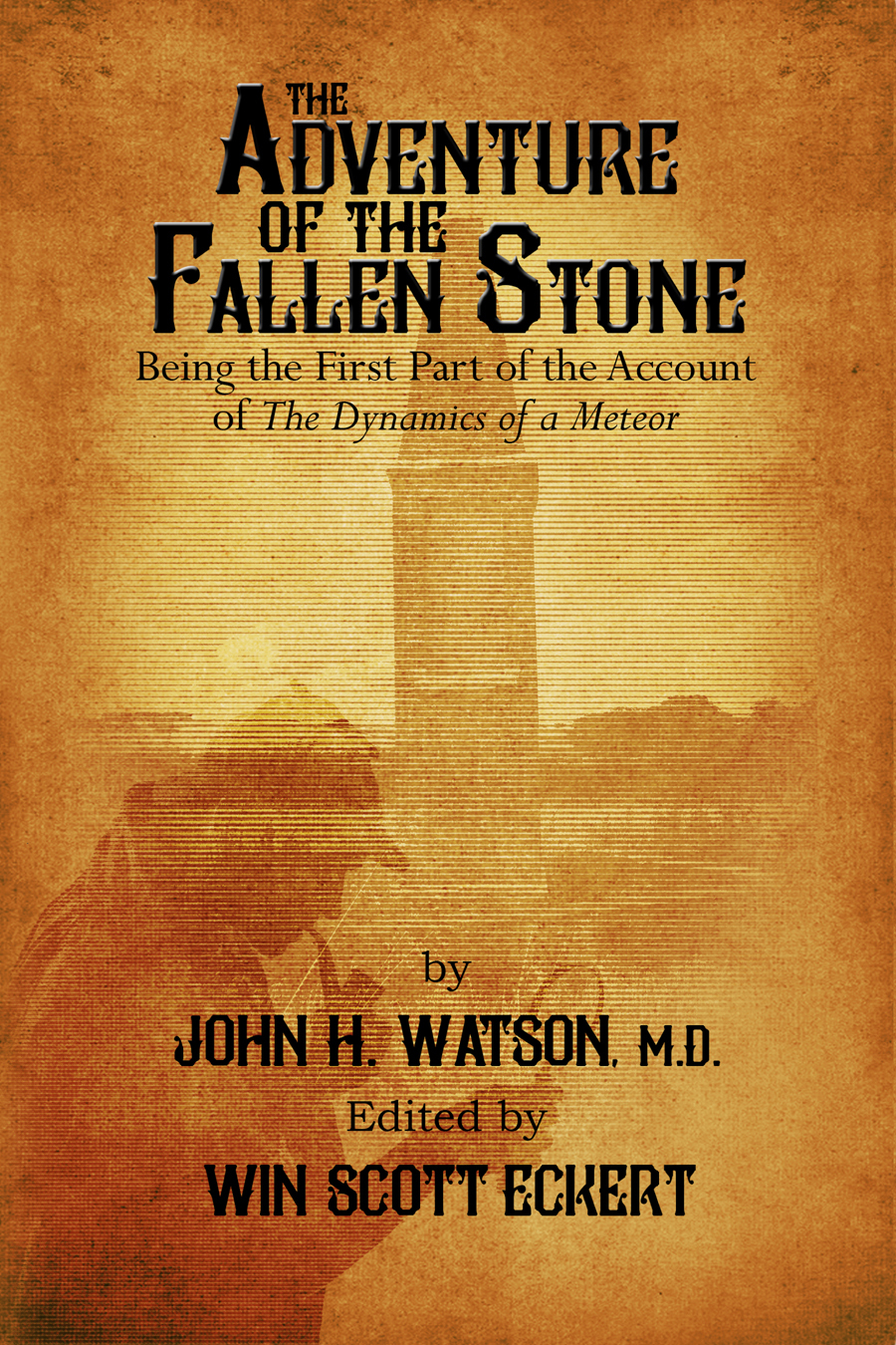 The Adventure of the Fallen Stone: Being the First Part of the Account of The Dynamics of a ...