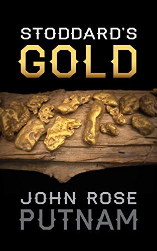 Stoddard's Gold by John Rose Putnam | Goodreads