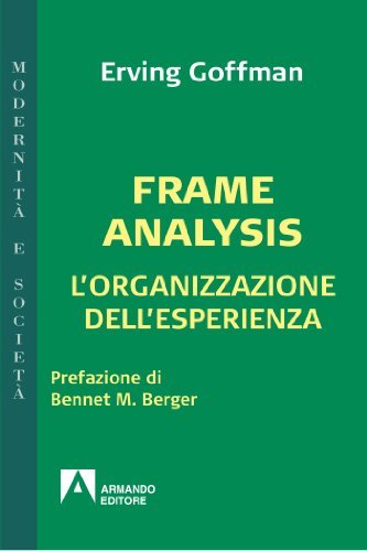 Frame Analysis (Italian Edition) by Erving Goffman | Goodreads