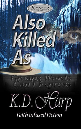 ALSO KILLED AS: (Groans Words Cannot Express) Faith Infused Fiction by ...