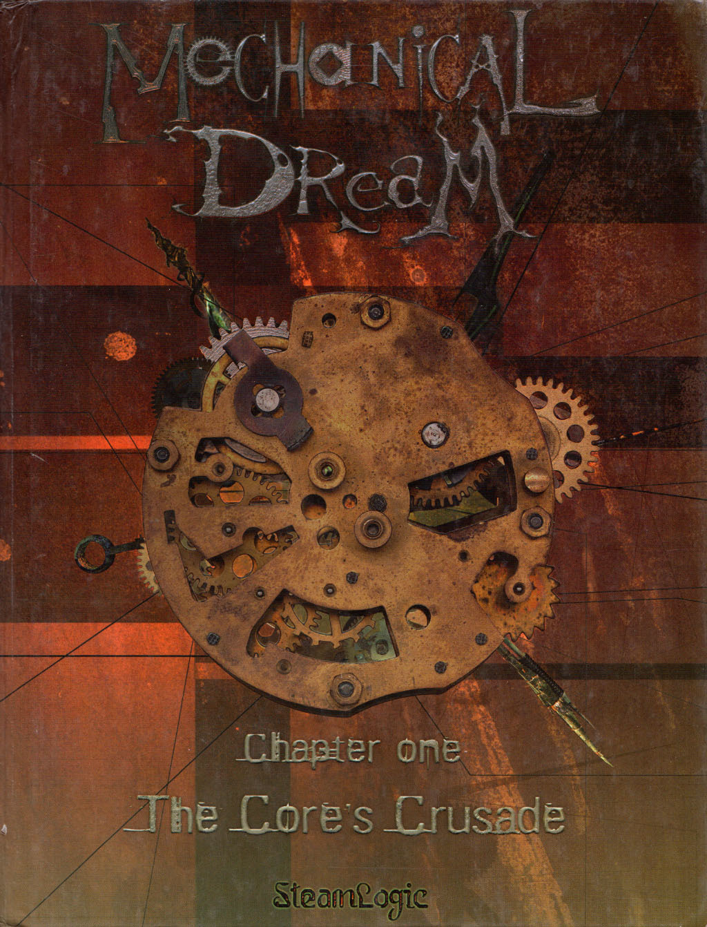 Mechanical Dream: Chapter One: The Core's Crusade by Benjamin Paquette ...