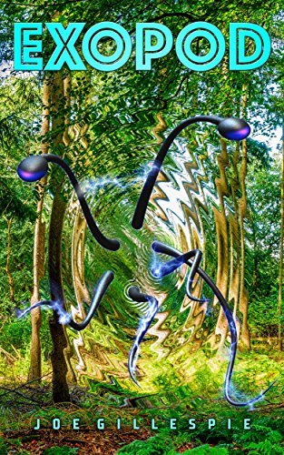 Exopod by Joe Gillespie | Goodreads