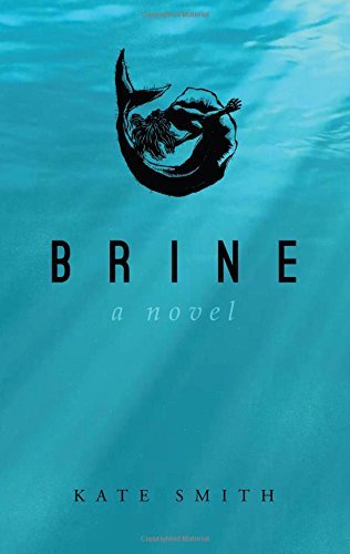 Brine: A Novel by Kate Smith | Goodreads