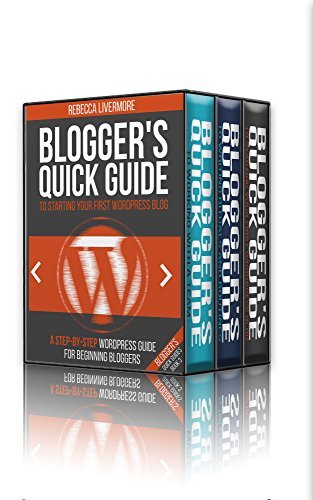 Successful Bloggers Box Set (Blogger's Quick Guides, Books 1-3): 3 Books to Help you Start ...